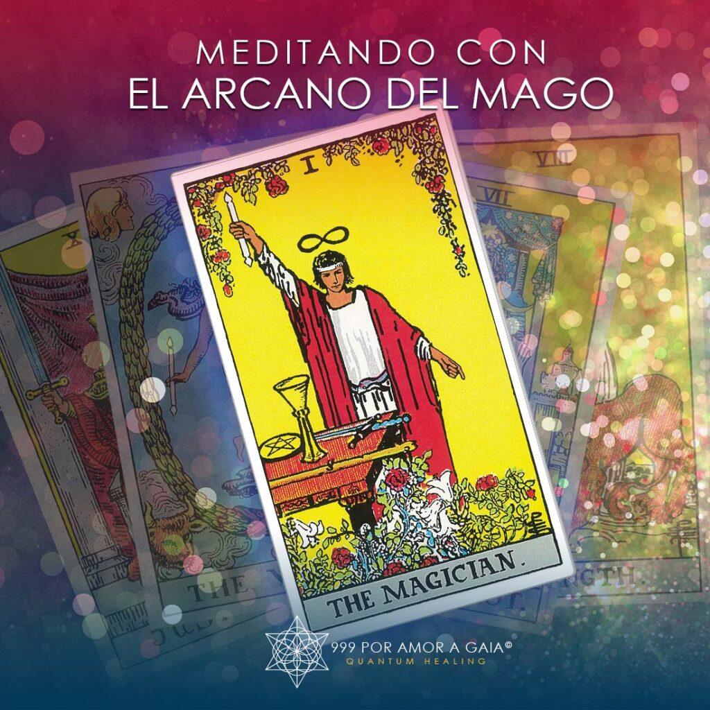 Meditando con el arcano del Mago - 999 Por Amor a Gaia